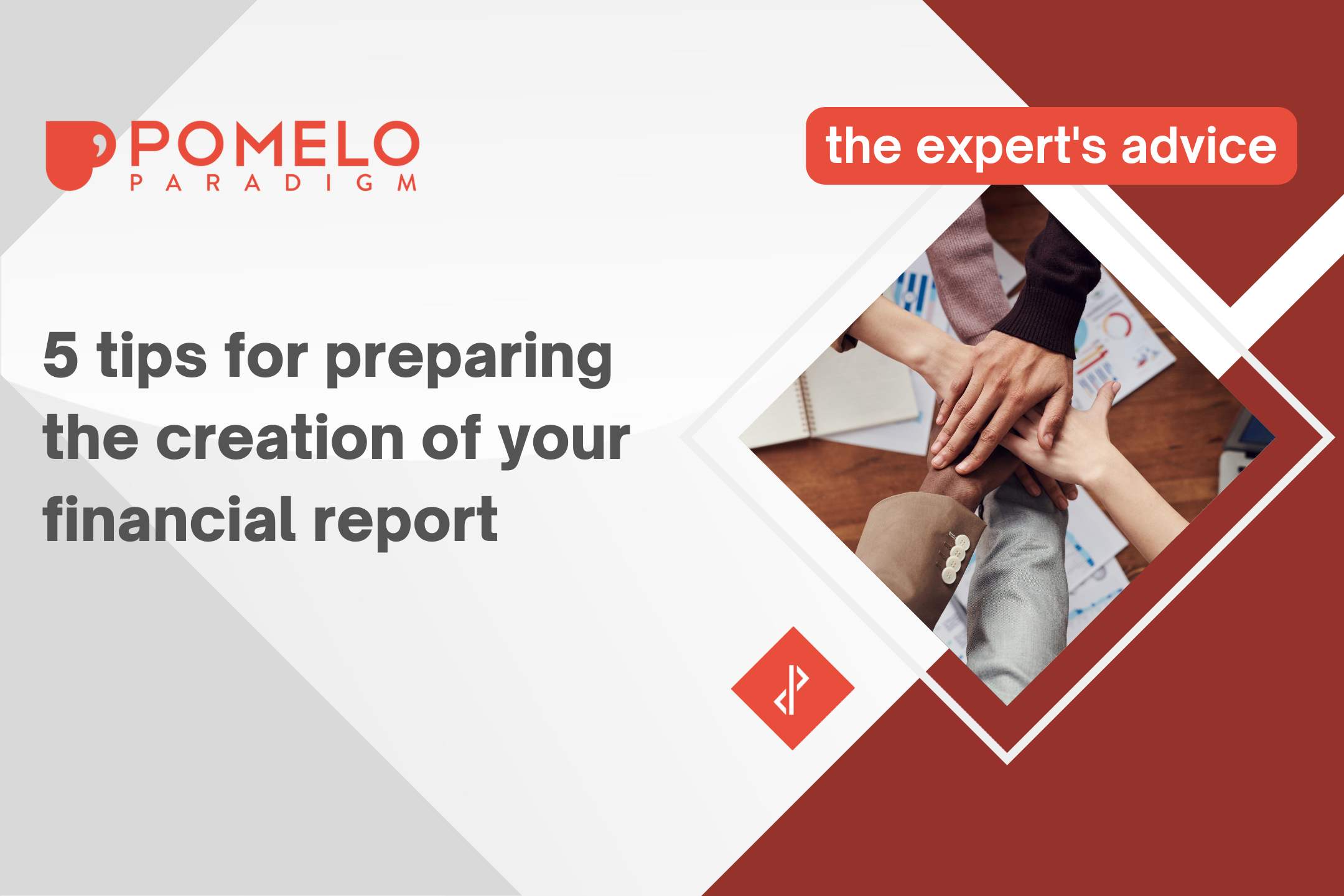 5 tips for preparing the creation of your Financial Report - Pomelo ...